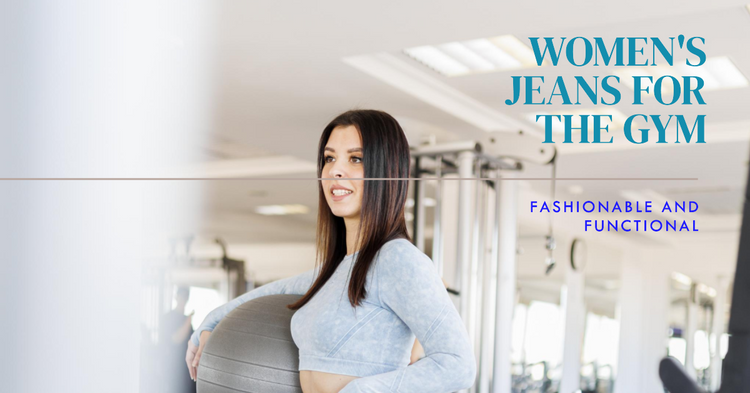 Gym-Ready Denim: Women's Jeans That Complement Your Workout!