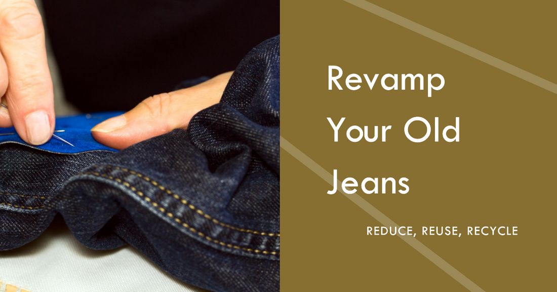 Reduce, Reuse, Recycle: How to Give Your Old Jeans a New Life!